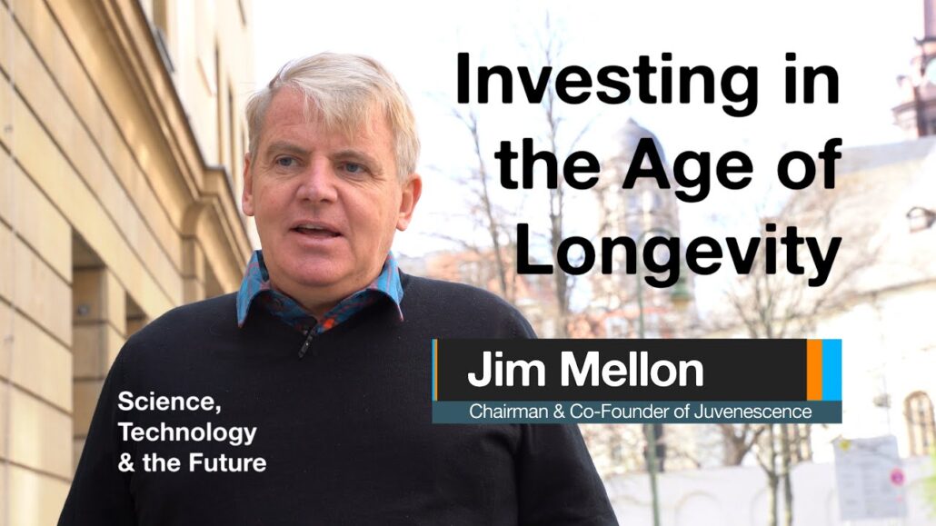 Jim Mellon – Investing in the Age of Longevity – Science, Technology ...